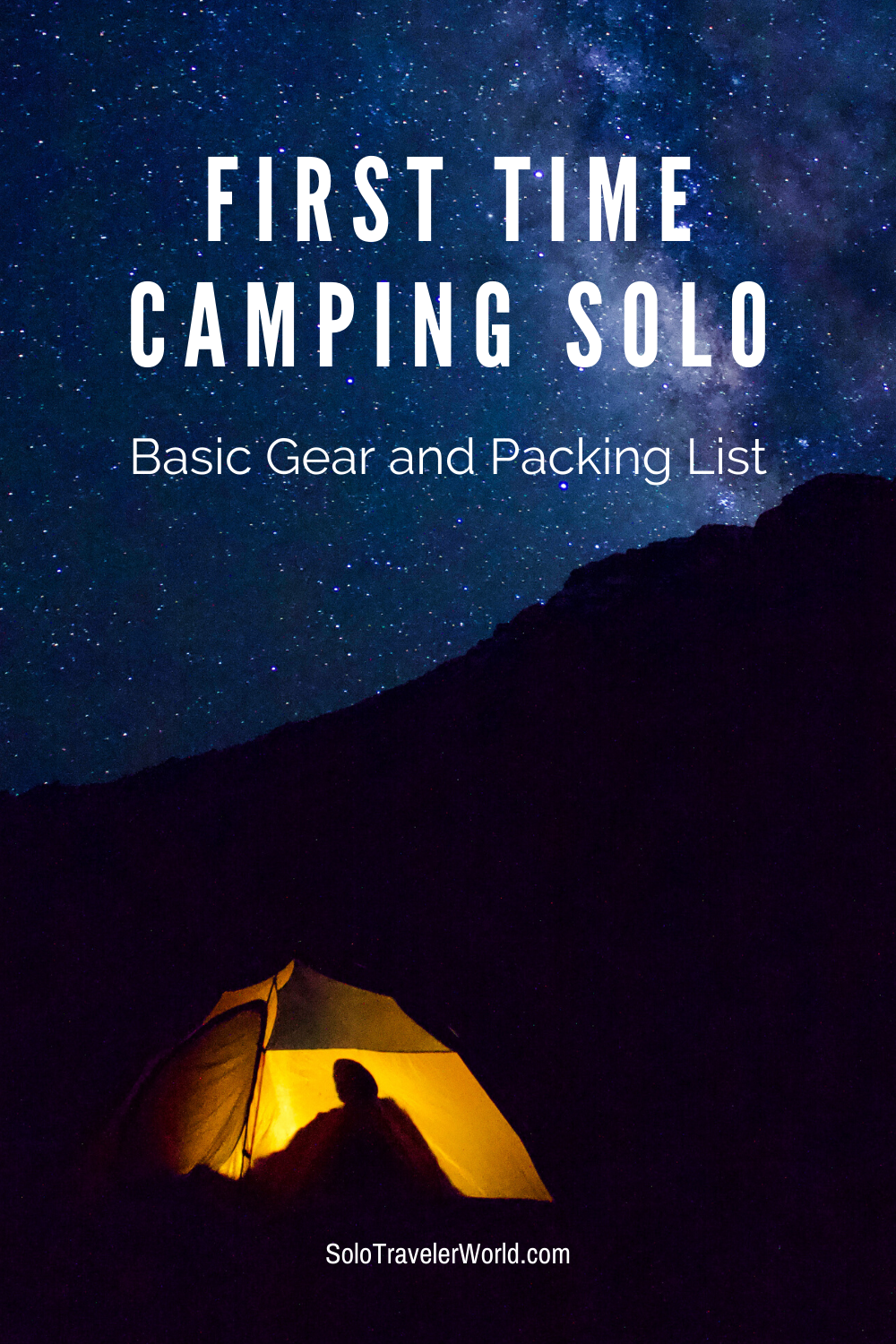 First Time Camping Solo? Don't Worry - Here's What You Need